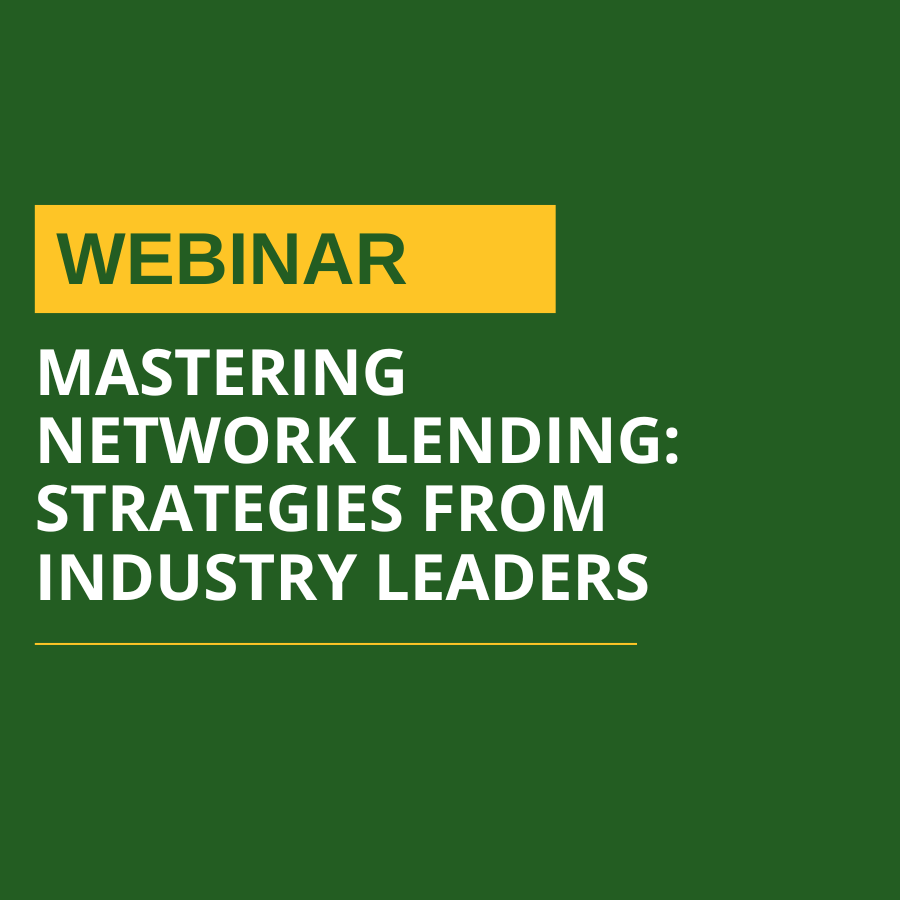 Webinar: Mastering Network Lending Strategies from Industry Leaders Webinar: Mastering Network Lending Strategies from Industry Leaders